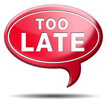 "Too Late" Imagens – Procure 710 fotos, vetores e vídeos | Adobe Stock