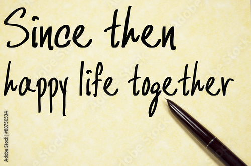 "since then happy life together text write on paper" Stock photo and ...