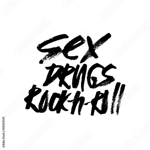 Sex Drugs And Rock N Roll Hand Drawn Lettering Serigraphy Shirt