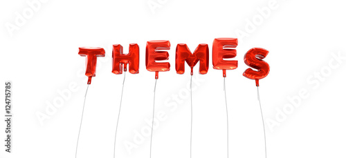 "THEMES - word made from red foil balloons - 3D rendered. Can be used ...