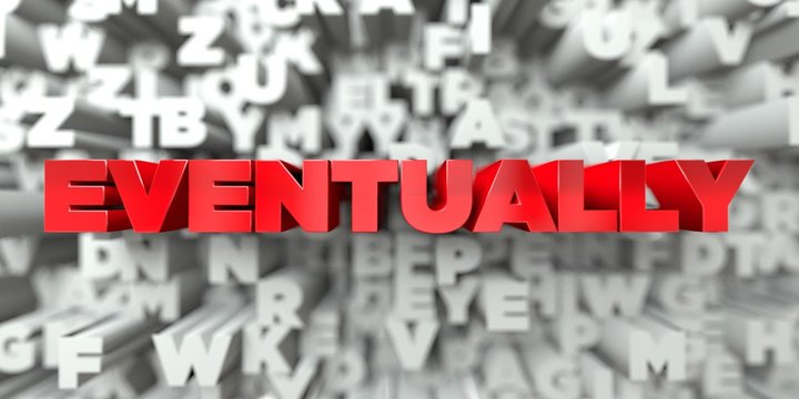 1,049 BEST Eventually IMAGES, STOCK PHOTOS & VECTORS | Adobe Stock