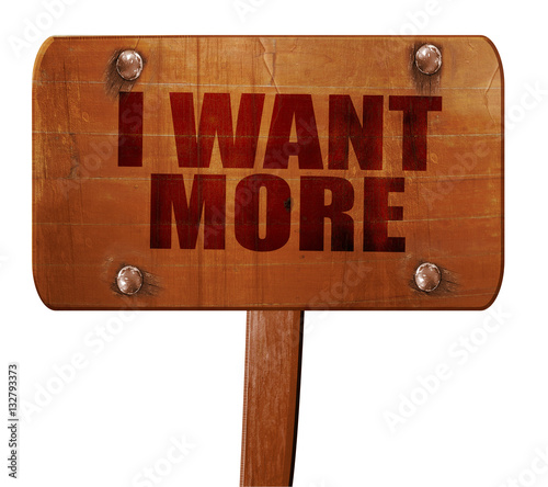 "i want more, 3D rendering, text on wooden sign" Fotos de archivo e ...