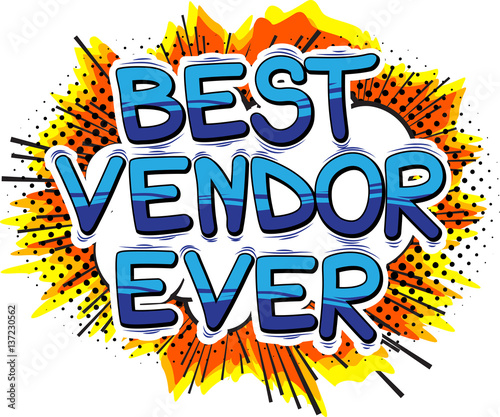 "Best Vendor Ever - Comic book style word on abstract background ...