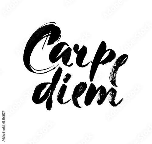 "Carpe diem. Hand-lettering using a brush inspirational quote isolated ...