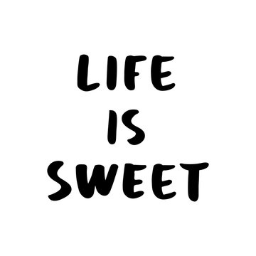 "Life Is Sweet" Images – Browse 98 Stock Photos, Vectors, and Video ...