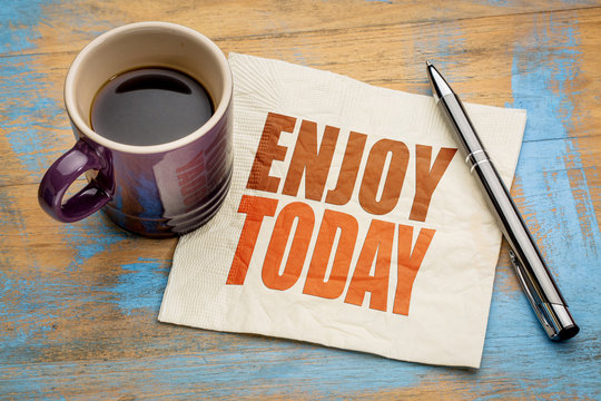 "Enjoy Today" Images – Browse 726 Stock Photos, Vectors, and Video ...