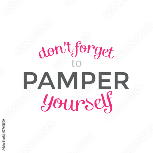 "Vector illustration of spa hand lettering. Inspiration quote. Don't ...