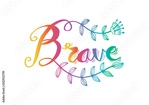 "Brave word lettering" Stock photo and royalty-free images on Fotolia ...