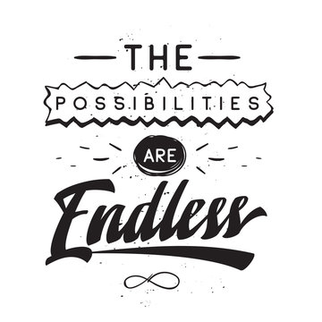 Endless Possibilities