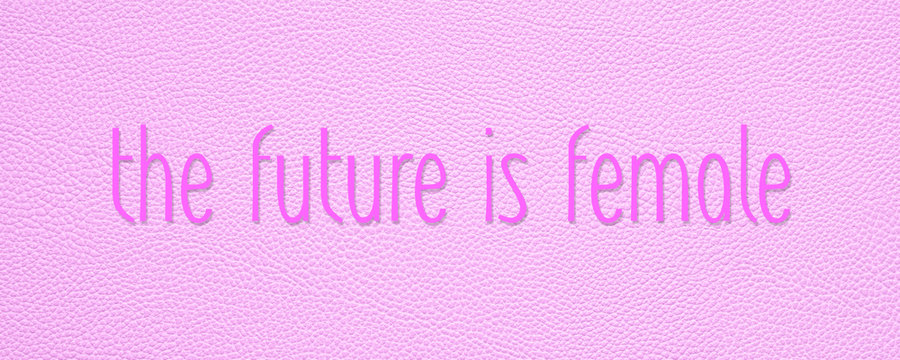 "Future Is Female" Images – Browse 37 Stock Photos, Vectors, and Video ...