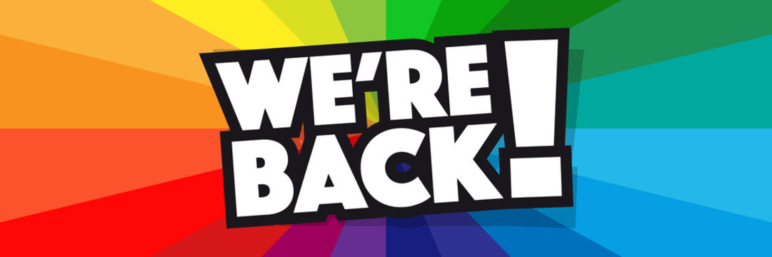 244 BEST "We're Back" IMAGES, STOCK PHOTOS & VECTORS | Adobe Stock