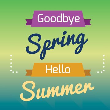 Goodbye Spring Hello Summer