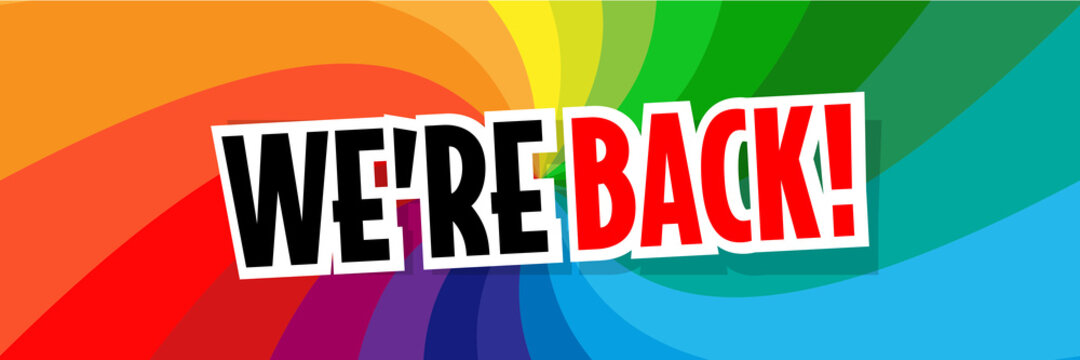 244 BEST "We're Back" IMAGES, STOCK PHOTOS & VECTORS | Adobe Stock