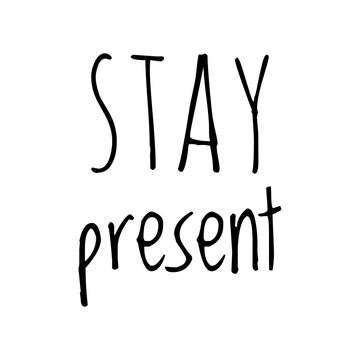 "Stay Present" Images – Browse 44 Stock Photos, Vectors, and Video ...