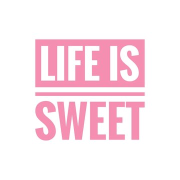 "Life Is Sweet" Images – Browse 98 Stock Photos, Vectors, and Video ...
