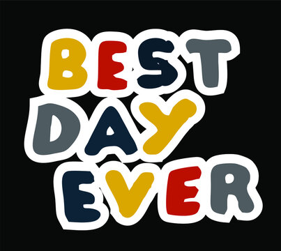 "Best Day Ever" Images – Browse 268 Stock Photos, Vectors, and Video ...
