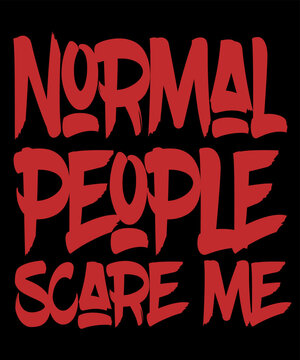 Normal People Scare Me Wallpaper