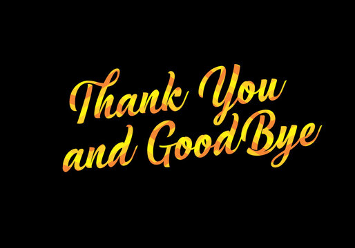Goodbye And Thank You