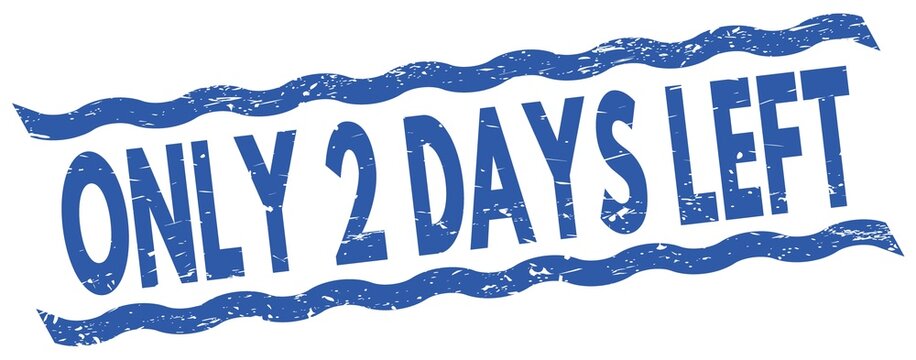 "Only 2 Days Left" Images – Browse 64 Stock Photos, Vectors, and Video ...