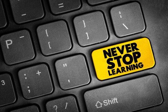 "Never Stop Learning" Images – Browse 378 Stock Photos, Vectors, and ...