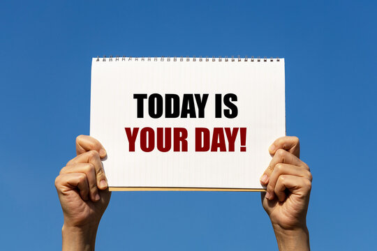 "Today Is Your Day" Images – Browse 107 Stock Photos, Vectors, and ...