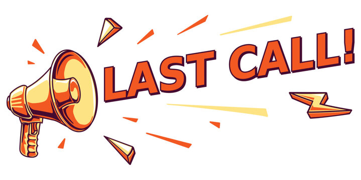 "Last Call" Images – Browse 1,356 Stock Photos, Vectors, and Video | Adobe Stock