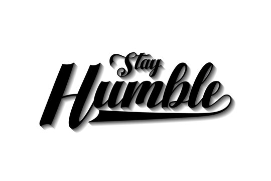"Stay Humble" Images – Browse 398 Stock Photos, Vectors, and Video ...