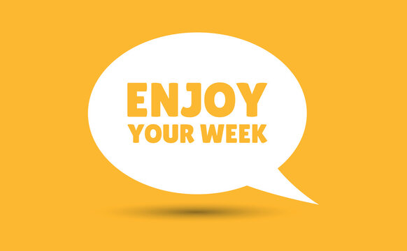 "Enjoy Your Week" Images – Browse 9 Stock Photos, Vectors, and Video ...