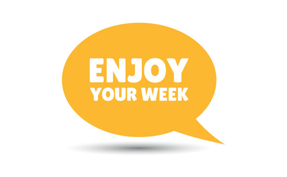 "Enjoy Your Week" Images – Browse 9 Stock Photos, Vectors, and Video ...