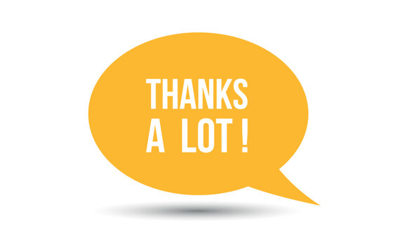 "Thanks A Lot" Bilder – Durchsuchen 757 Archivfotos, Vektorgrafiken und ...