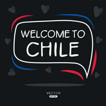 "Welcome To Chile"-Bilder: Stock-Fotos & -Videos. | Adobe Stock