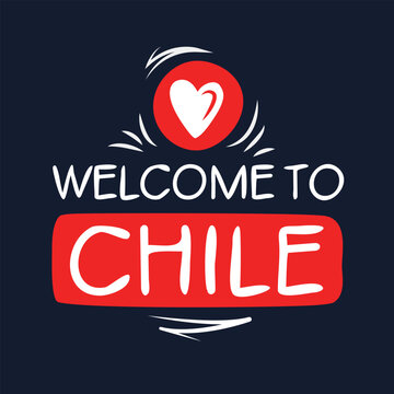 "Welcome To Chile"-Bilder: Stock-Fotos & -Videos. | Adobe Stock