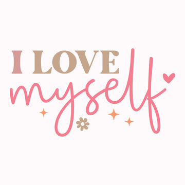 "I Love Myself" Images – Browse 114 Stock Photos, Vectors, and Video ...