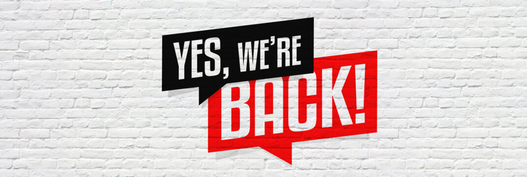 "Yes We Are Back"-Bilder: Stock-Fotos & -Videos. | Adobe Stock