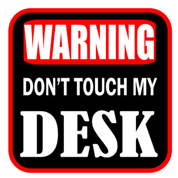 Do Not Touch Me Sign