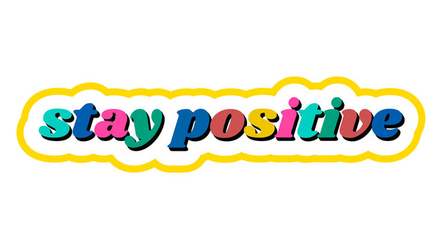 "Stay Positive" Images – Browse 3,550 Stock Photos, Vectors, and Video ...