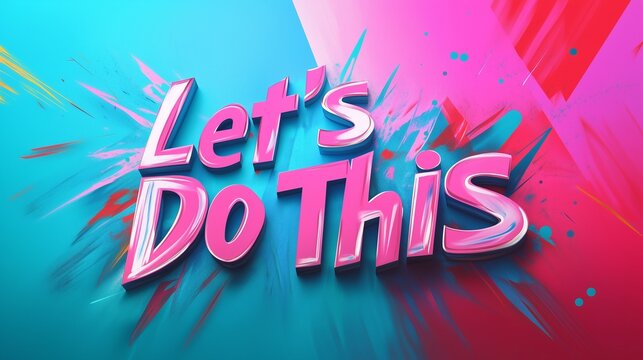 "Let's Do This" Images – Browse 158 Stock Photos, Vectors, and Video ...